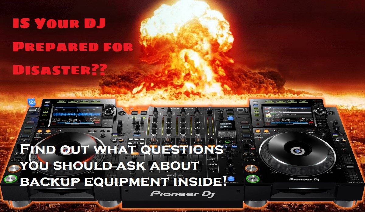 Does Your DJ Have Backup Equipment? | Hey Mister DJ | Voted "Best DJ ...